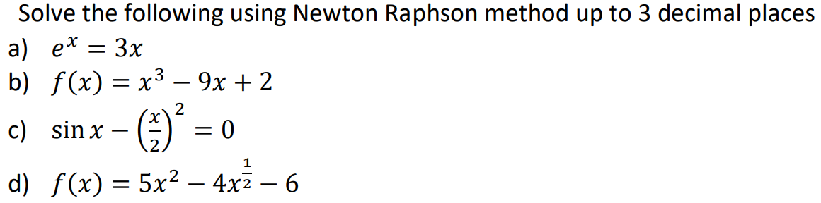 Solved a) ex = = Solve the following using Newton Raphson | Chegg.com
