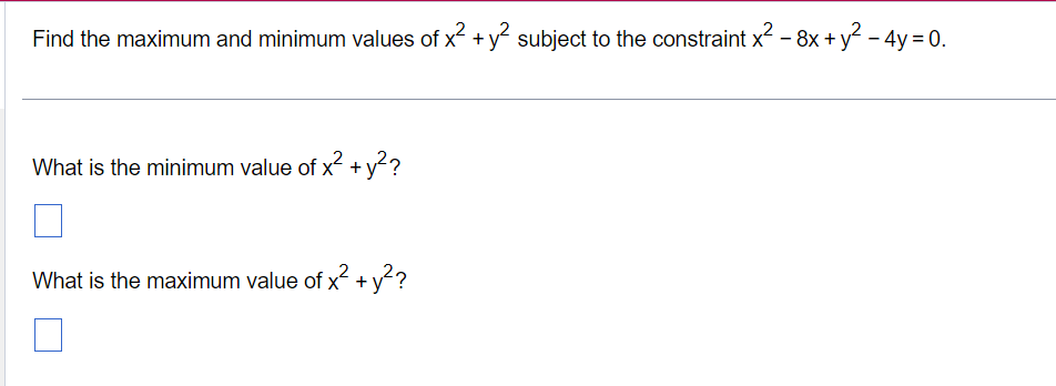 Solved Find the maximum and minimum values of x2+y2 subject | Chegg.com