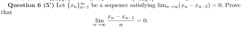 Solved Question 6 (5') Let {n} that be a sequence satisfying | Chegg.com