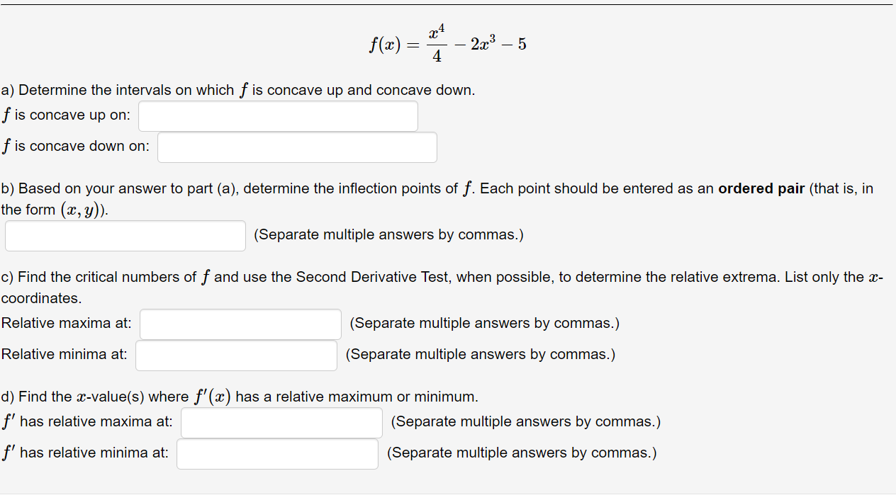 Solved f(x)=4x4−2x3−5 a) Determine the intervals on which f | Chegg.com