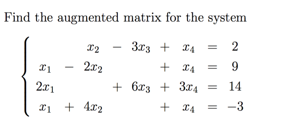 Solved Find the augmented matrix for the system 2 X4 = 9 + | Chegg.com