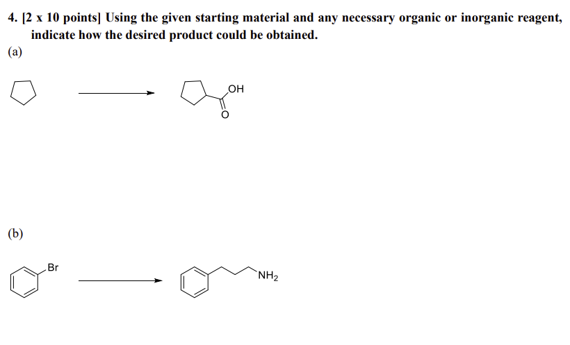 Solved 4. [ 2×10 points] Using the given starting material | Chegg.com