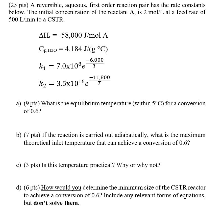 (25 pts) A reversible, aqueous, first order reaction | Chegg.com