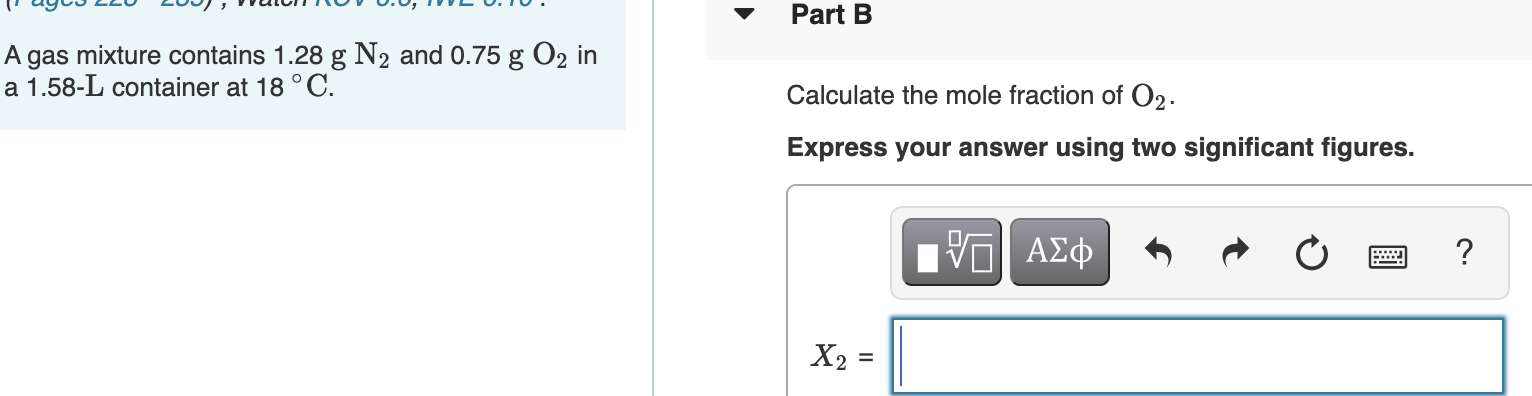 Solved Part A A gas mixture contains 1.28 g N2 and 0.75 g O2 | Chegg.com