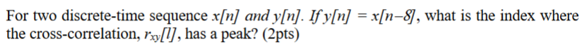 Solved For two discrete-time sequence x[n] and y[n]. If | Chegg.com