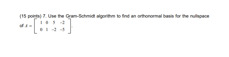 Solved 15 Points 7 Use The Gram Schmidt Algorithm To Find 0232