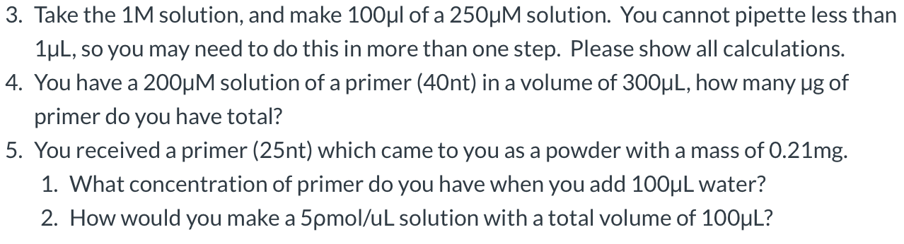 Solved 3. Take the 1M solution, and make 100ul of a 250uM | Chegg.com