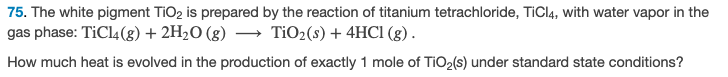 Solved 75. The white pigment TiO2 is prepared by the | Chegg.com