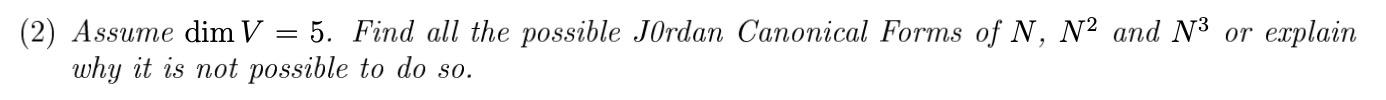 Solved Problem 3. Suppose N is a nilpotent mapping on a | Chegg.com