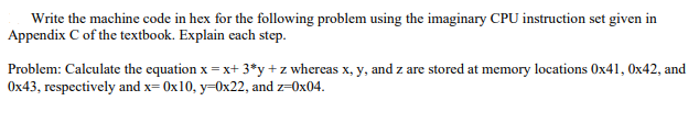 Solved Write the machine code in hex for the following | Chegg.com