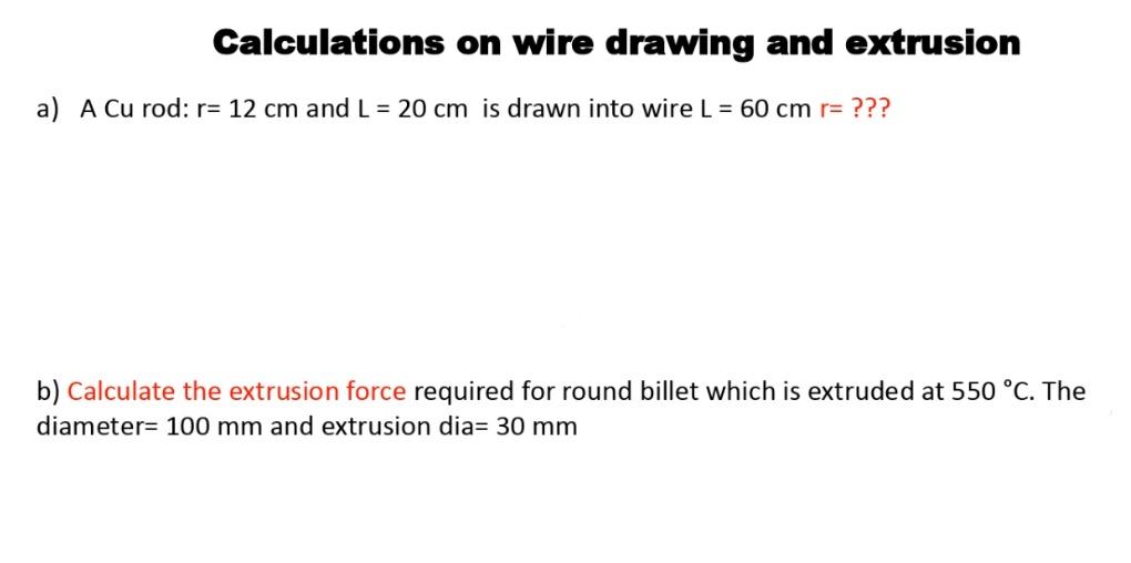 Solved Calculations on wire drawing and extrusion a) A Cu | Chegg.com