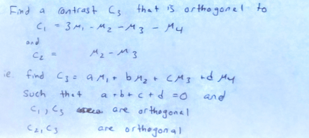 Solved to Find a contrast C that is orthogonel = 3M, - | Chegg.com