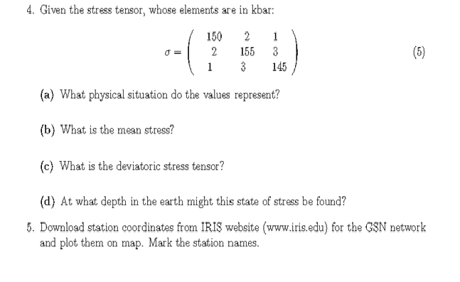 Solved 4. Given the stress tensor, whose elements are in | Chegg.com