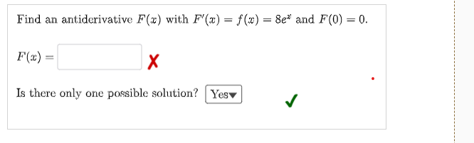 Solved Find an antiderivative F(x) with F′(x)=f(x)=8ex and | Chegg.com
