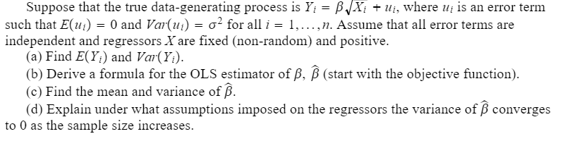 Solved Suppose that the true data-generating process is Y; = | Chegg.com