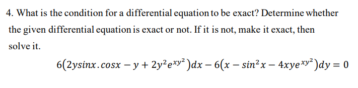 Solved 4. What is the condition for a differential equation | Chegg.com