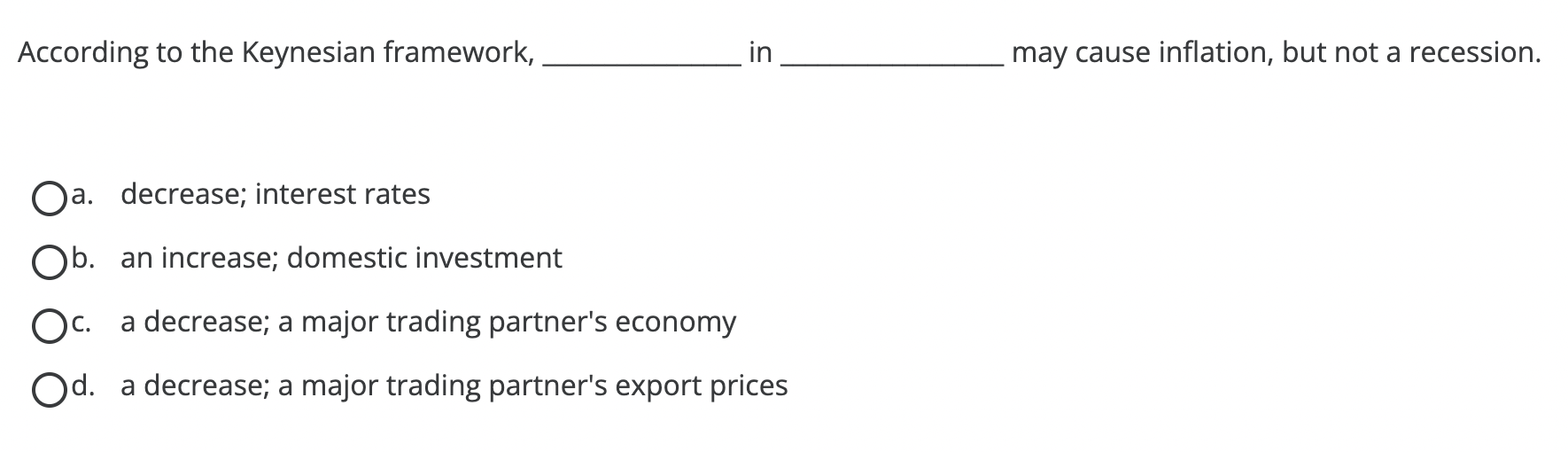 Solved According to the Keynesian framework,a. ﻿decrease; | Chegg.com