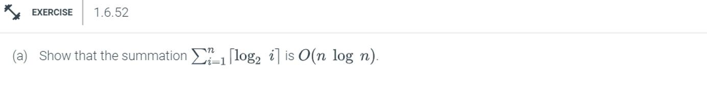 Solved (a) Show that the summation ∑i=1n⌈log2i⌉ is O(nlogn). | Chegg.com