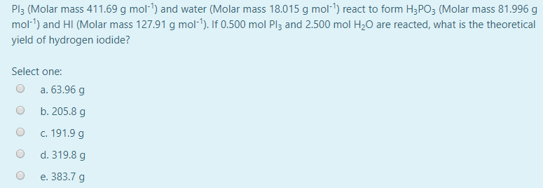 Solved Pl3 (Molar mass 411.69 g mol7) and water (Molar mass | Chegg.com