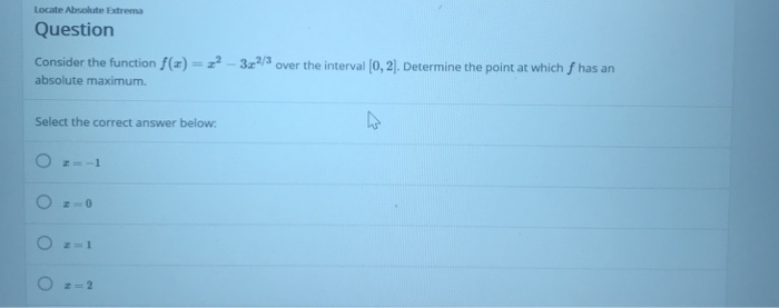 Solved Locate Absolute Extrema Question Consider the | Chegg.com
