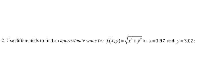 Solved 2. Use differentials to find an approximate value for | Chegg.com