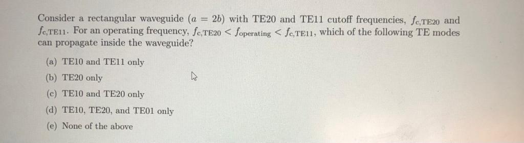 Solved Consider a rectangular waveguide (a = 2b) with TE20 | Chegg.com