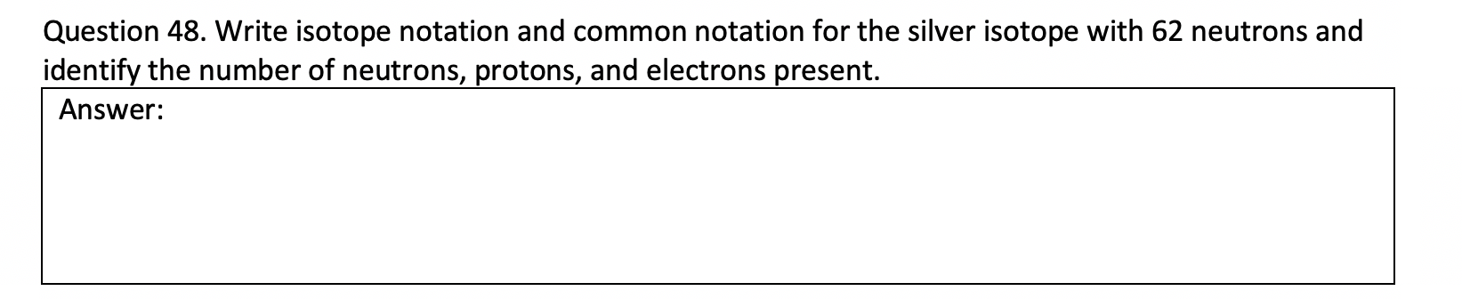 Solved Question 48. Write isotope notation and common | Chegg.com