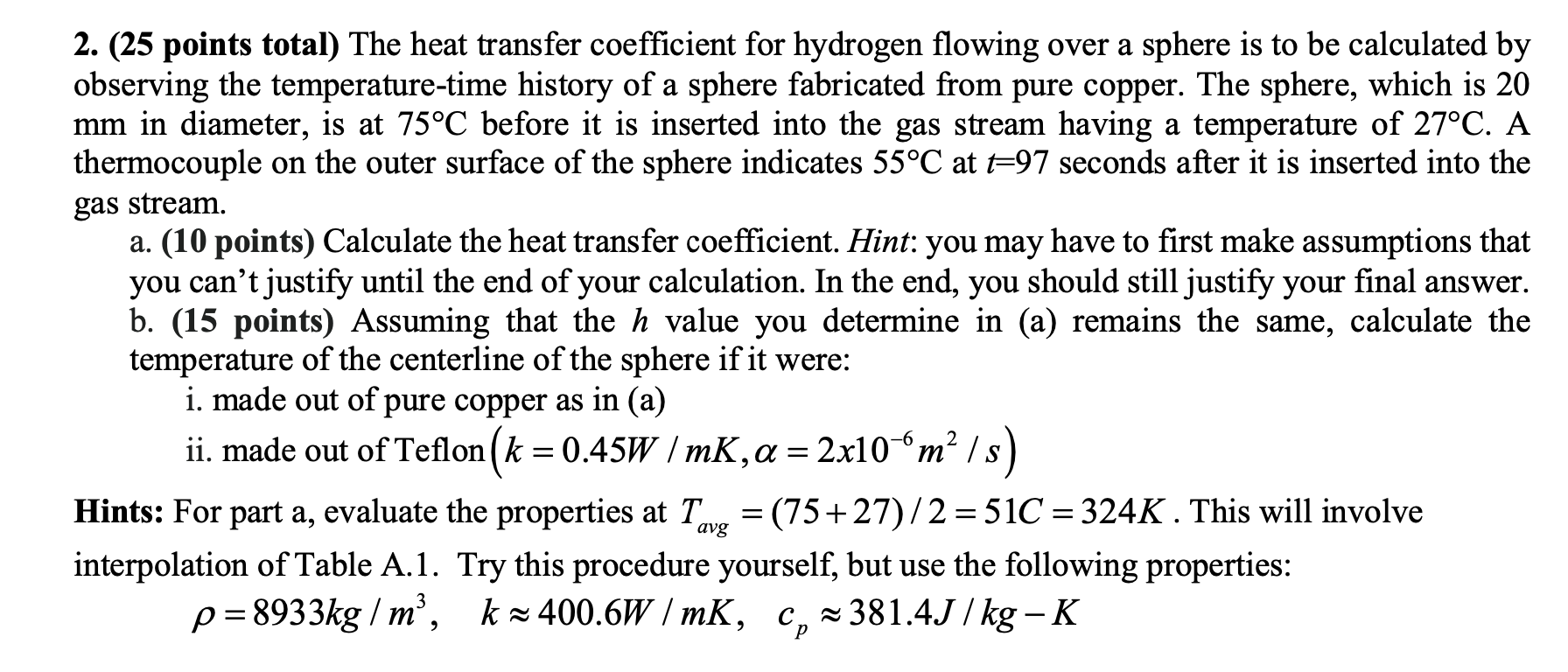 Solved 2. (25 points total) The heat transfer coefficient | Chegg.com Solved 2. (25 points total) The heat transfer coefficient | Chegg.com