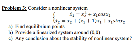 Problem 3: Consider a nonlinear system | Chegg.com
