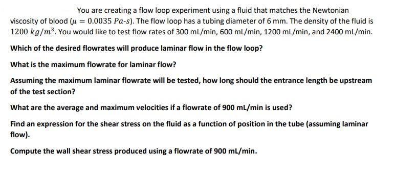 Solved You are creating a flow loop experiment using a fluid | Chegg.com