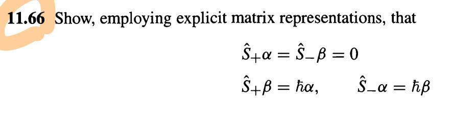 Solved 11.66 Show, employing explicit matrix | Chegg.com