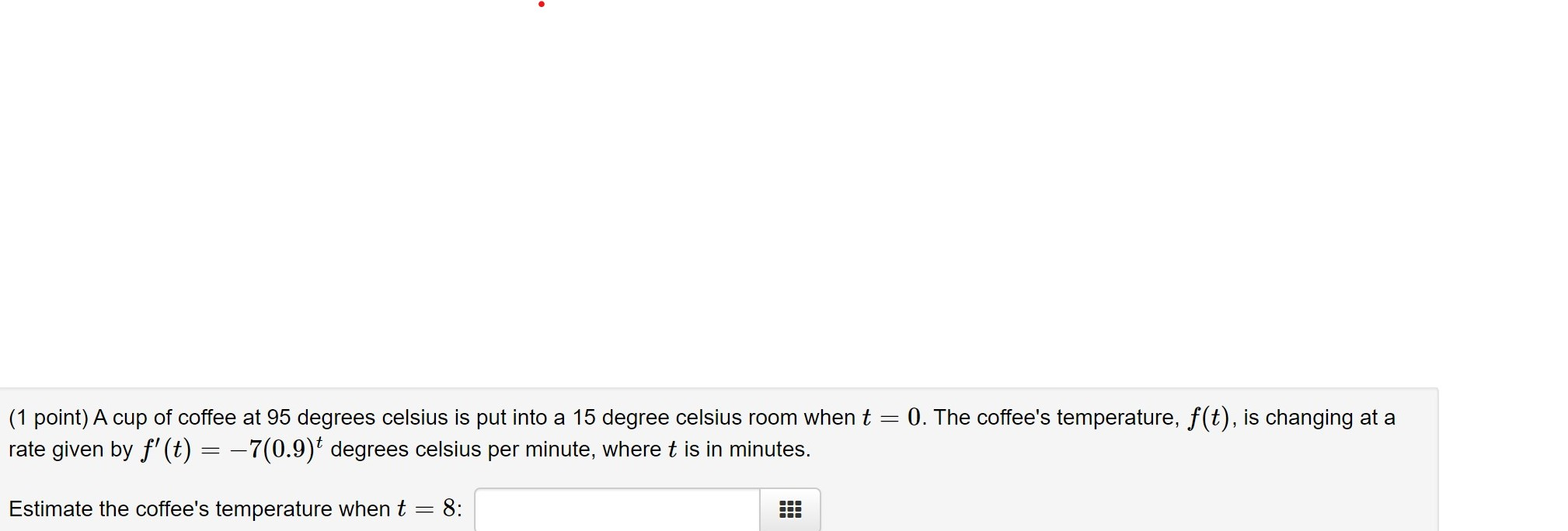 Solved (1 point) A cup of coffee at 95 degrees celsius is | Chegg.com