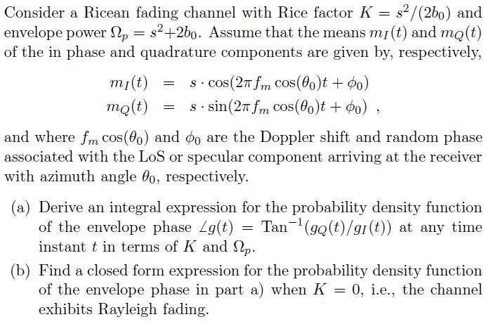 = Consider a Ricean fading channel with Rice factor K | Chegg.com