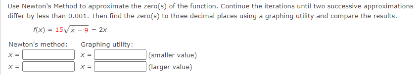 Solved Use Newton's Method to approximate the zero(s) of the | Chegg.com