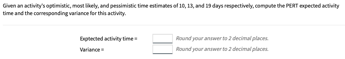 Solved Given an activity's optimistic, most likely, and | Chegg.com