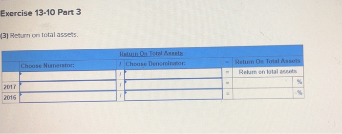 Solved Exercise 13-10 Efficiency and profitability analysis | Chegg.com Solved Exercise 13-10 Efficiency and profitability analysis | Chegg.com
