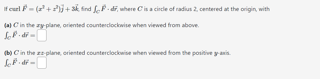 Solved If curlF=(x2+z2)j+3k, find ∫CF⋅dr, where C is a | Chegg.com