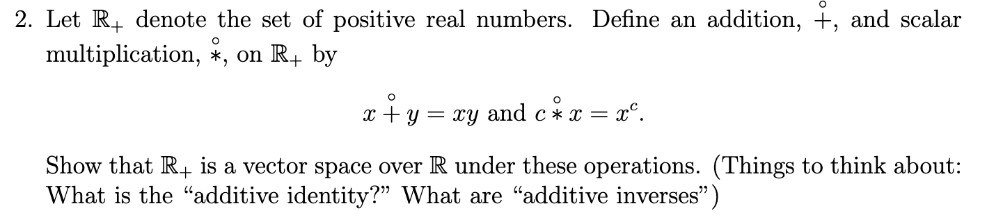 Solved Let R+denote the set of positive real numbers. Define | Chegg.com