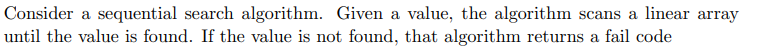 Solved Consider a sequential search algorithm. Given a | Chegg.com