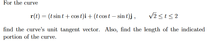 Solved For the curve r(t) = (t sint + cost)i + (t cost - | Chegg.com