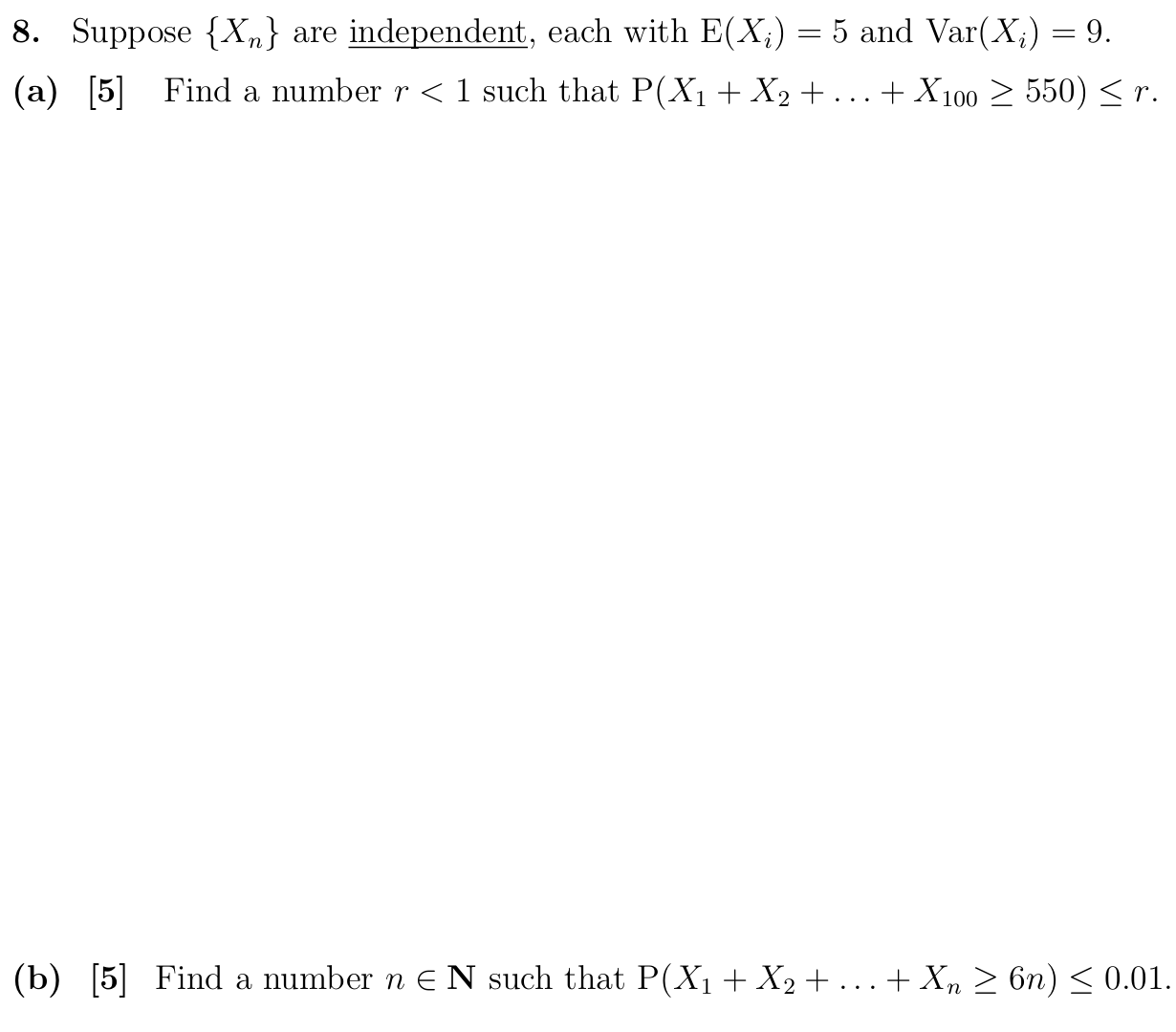 Solved Suppose {xn} ﻿are independent, each with E(xi)=5 ﻿and | Chegg.com
