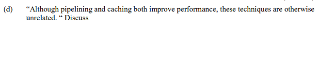 Solved (d) “Although pipelining and caching both improve | Chegg.com