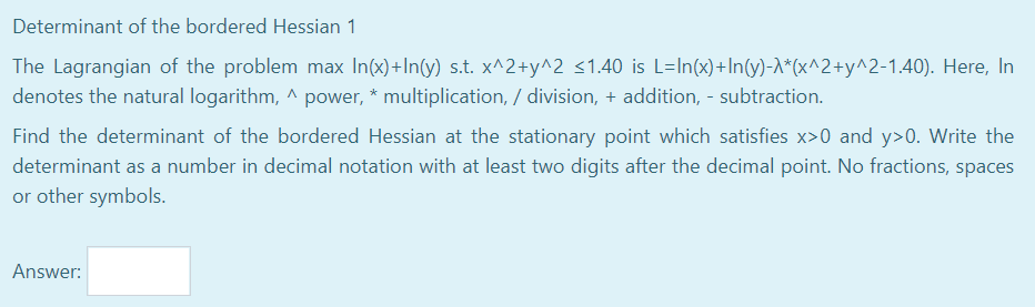 Solved Determinant of the bordered Hessian 1 The Lagrangian | Chegg.com Solved Determinant of the bordered Hessian 1 The Lagrangian | Chegg.com