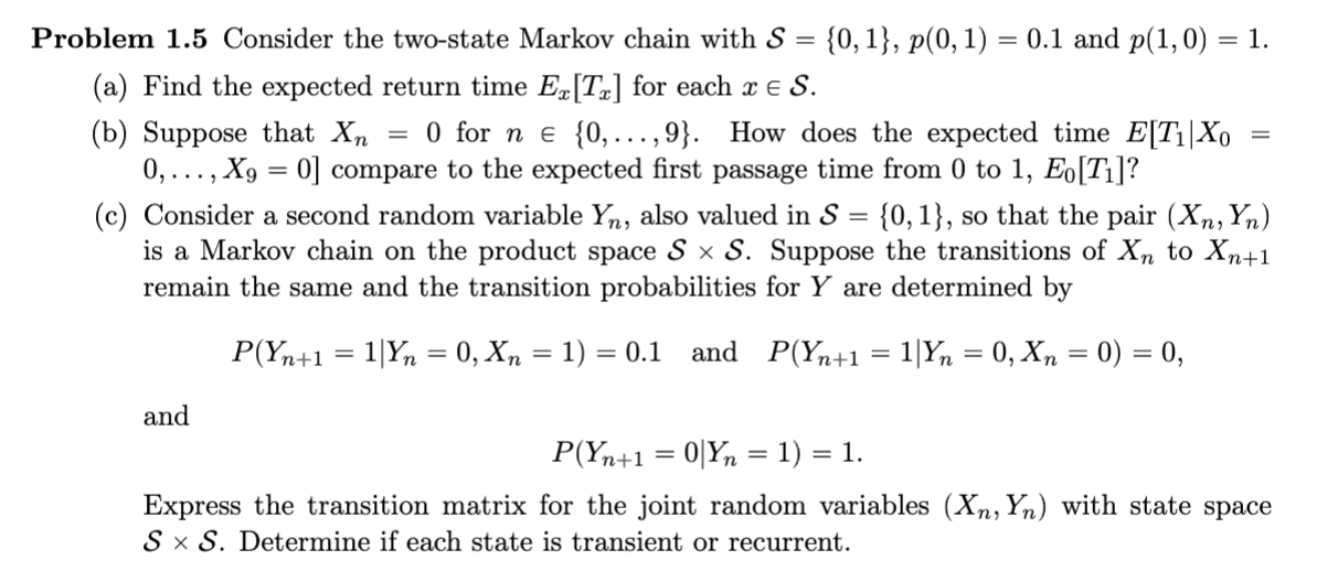 Solved roblem 1.5 Consider the two-state Markov chain with | Chegg.com