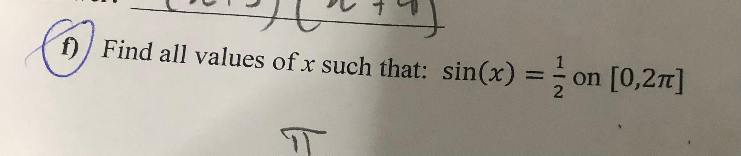 Solved f) Find all values of x such that: sin(x)=21 on | Chegg.com
