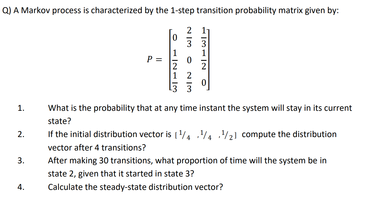 Solved Q) A Markov process is characterized by the 1-step | Chegg.com