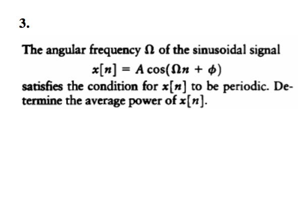 Solved 3. The angular frequency 2 of the sinusoidal signal | Chegg.com