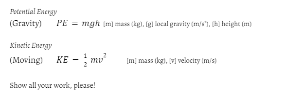 Solved Potential Energy (Gravity) PE=mgh[ m] mass (kg), [g] | Chegg.com