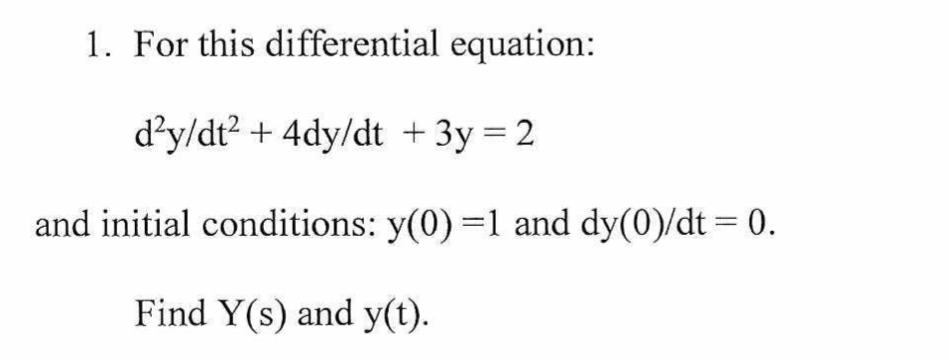 Solved 1. For this differential equation: dạy/dt+ 4dy/dt + | Chegg.com