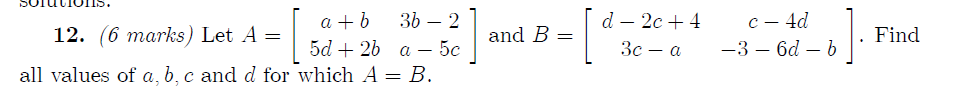 Solved and B = a + b 3b – 2 12. (6 marks) Let A = 5d + 2ba – | Chegg.com